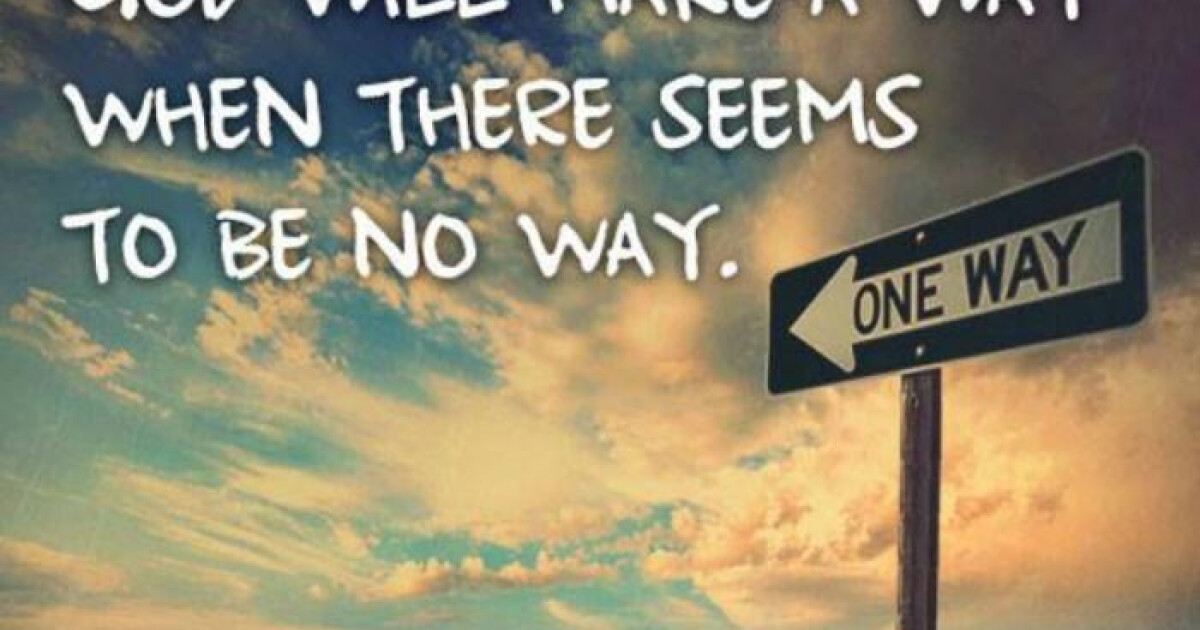God Will Make a Way When There Seems to be No Way | blog | FUMC Hurst TX