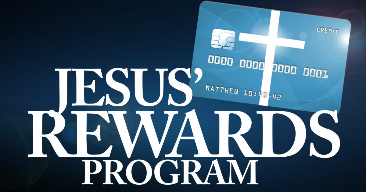 Jesus' Reward Program | Sermons | FUMC Hurst TX
