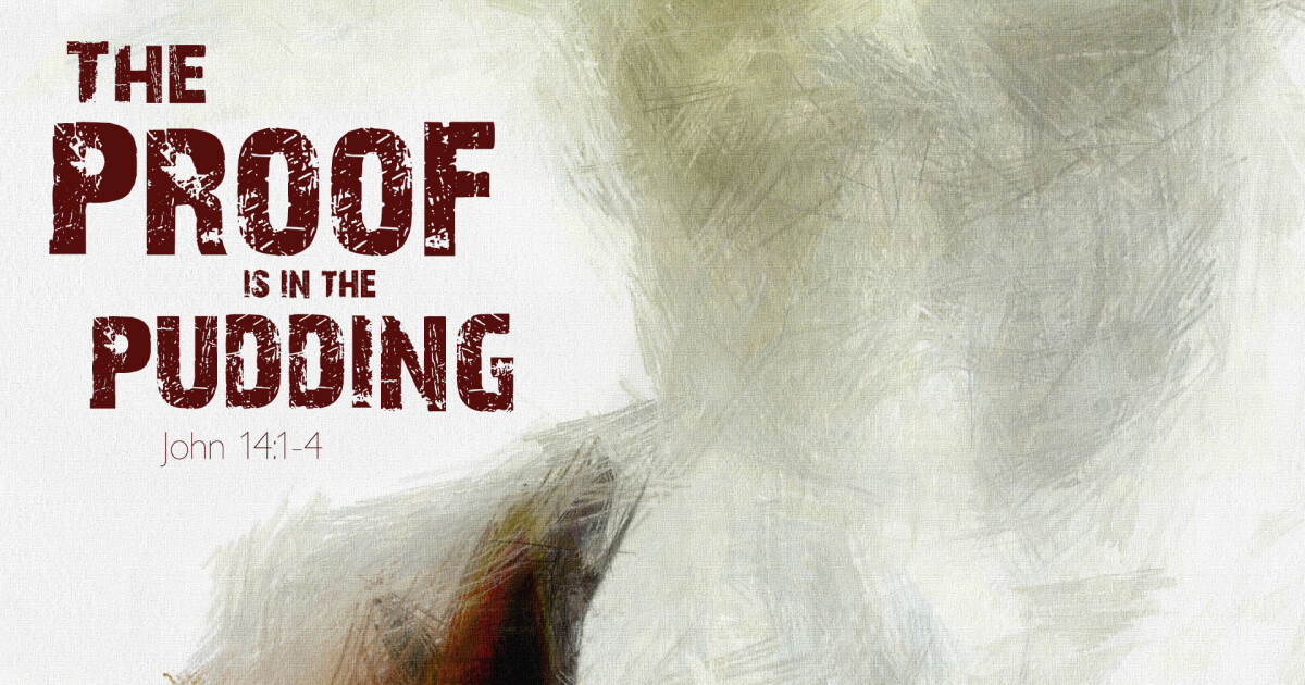 The Proof is in the Pudding | Sermons | FUMC Hurst TX